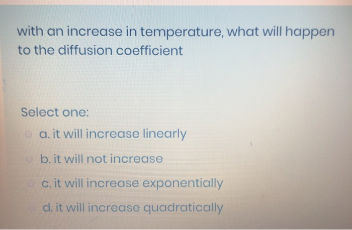 Solved with an increase in temperature, what will happen to | Chegg.com