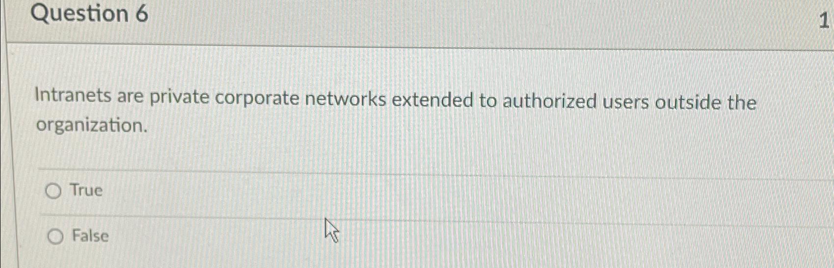 Solved Question 6Intranets are private corporate networks | Chegg.com
