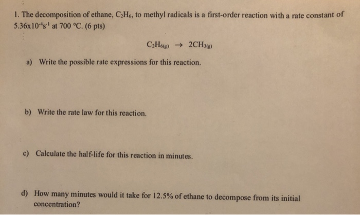 Solved 1. The decomposition of ethane, CH, to methyl | Chegg.com