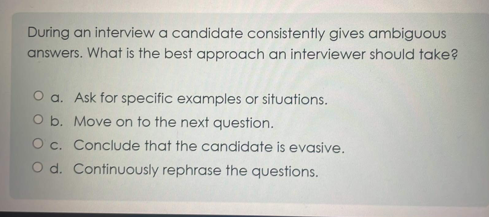 Solved During an interview a candidate consistently gives | Chegg.com