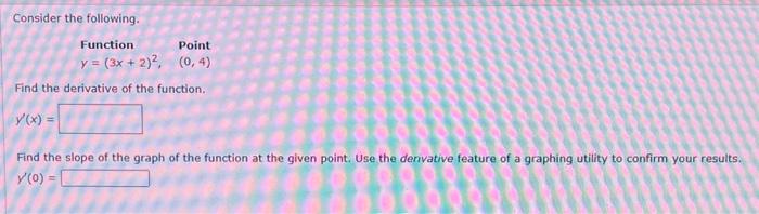 Solved Consider the following. Function y=(3x+2)2, Point | Chegg.com