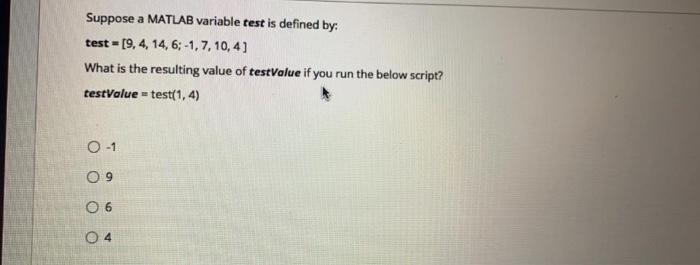 Solved Suppose A Matlab Variable Test Is Defined By Test 