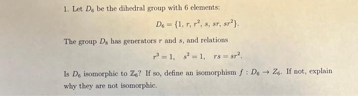 Solved 1. Let D6 be the dihedral group with 6 elements: | Chegg.com