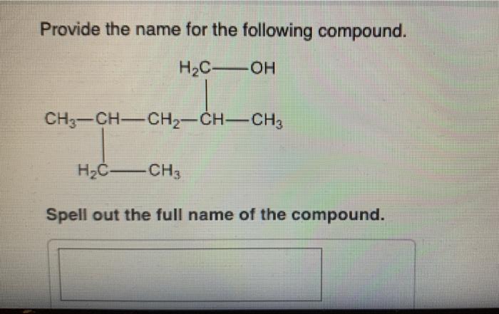 Solved Provide the name for the following compound. CH3 | Chegg.com