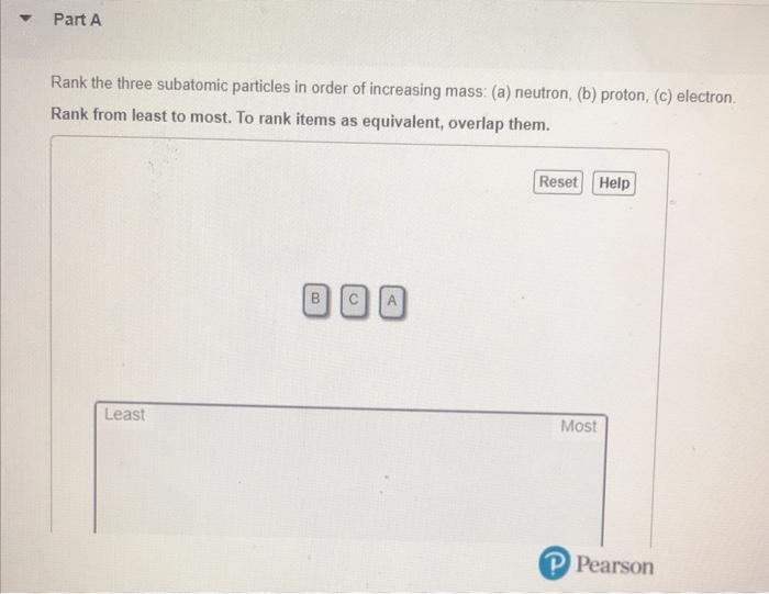 Solved Part A Rank the three subatomic particles in order of | Chegg.com