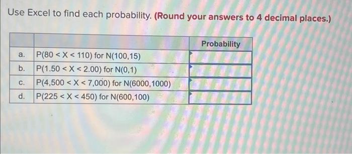 Solved Use Excel to find each probability. (Round your | Chegg.com