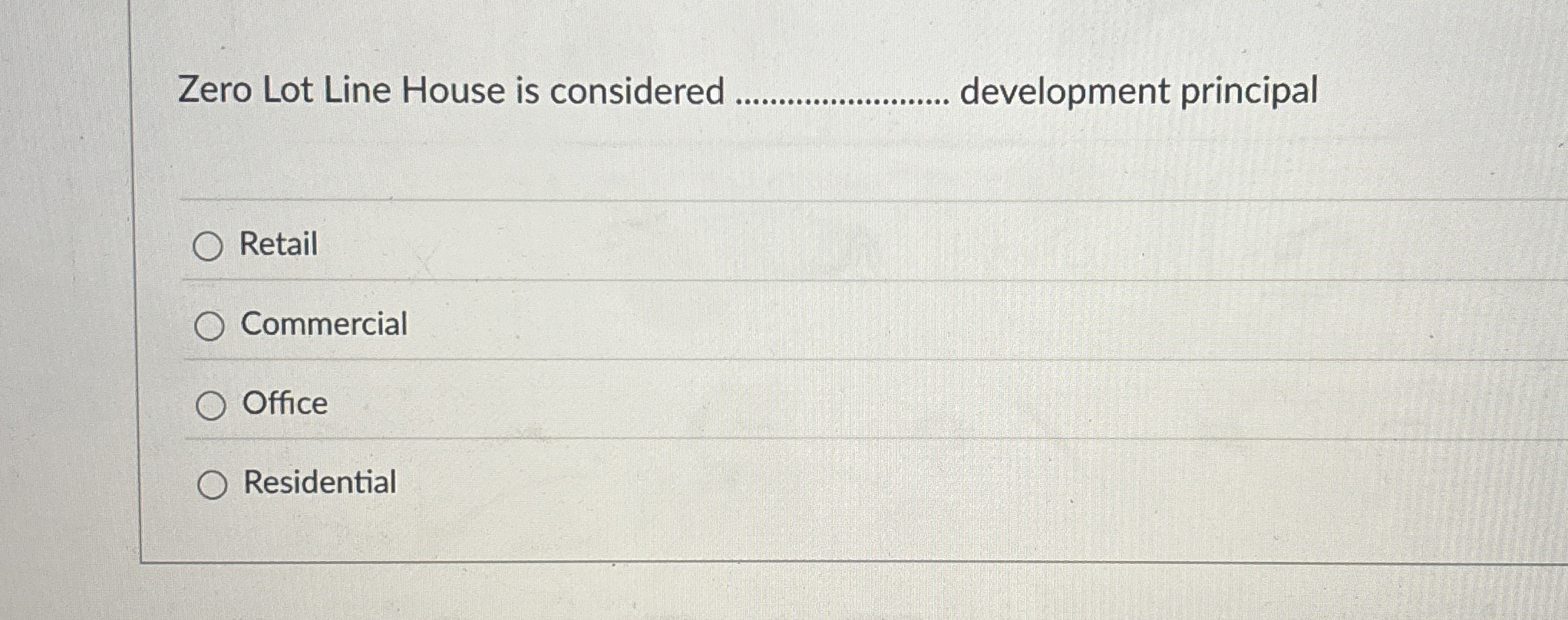 Solved Zero Lot Line House is considered q, ﻿development | Chegg.com