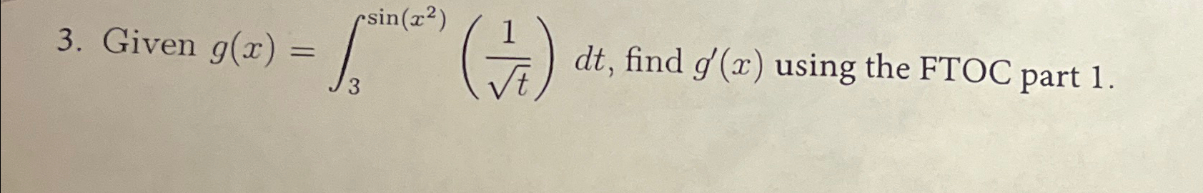 Solved Given g(x)=∫3sin(x2)(1t2)dt, ﻿find g'(x) ﻿using the | Chegg.com