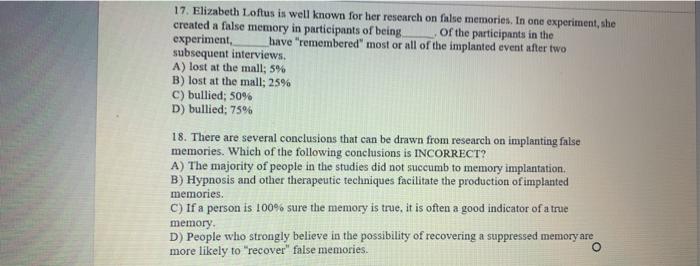 Solved 17. Elizabeth Loftus is well known for her research | Chegg.com