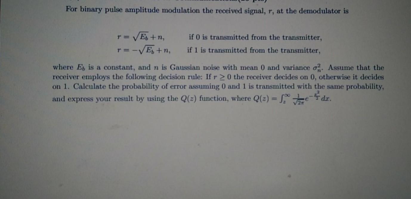 Solved For binary pulse amplitude modulation the received | Chegg.com