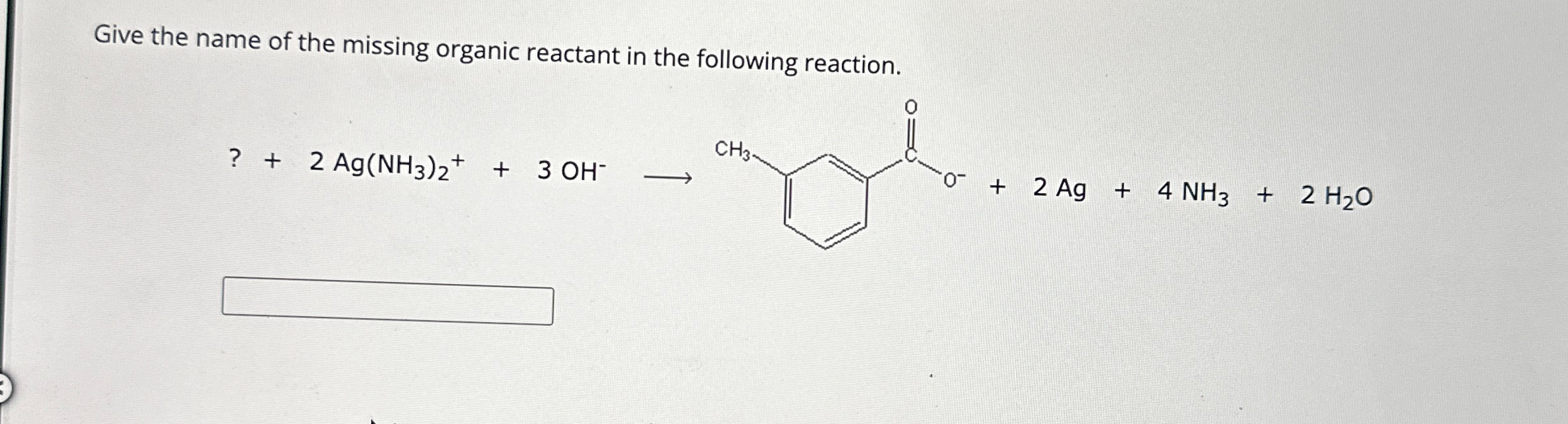 Solved Give the name of the missing organic reactant in the | Chegg.com