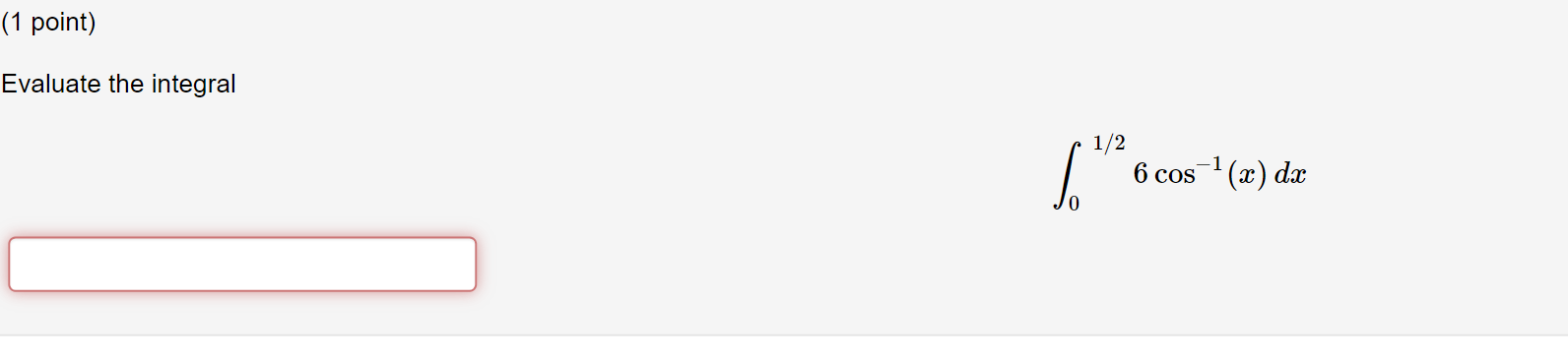 Solved (1 ﻿point)Evaluate the integral∫0126cos-1(x)dx | Chegg.com