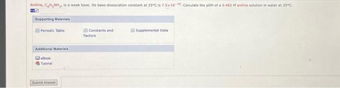 Solved Aniline, C6H6NH3 is a weak base. Its | Chegg.com