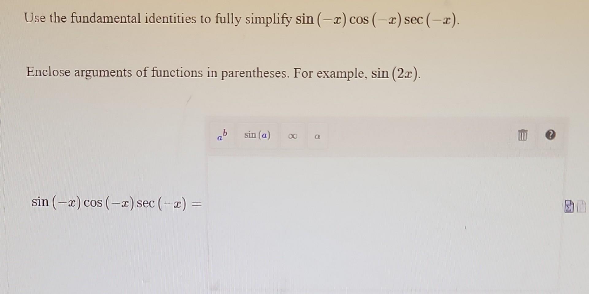 Solved Use the fundamental identities to fully simplify | Chegg.com