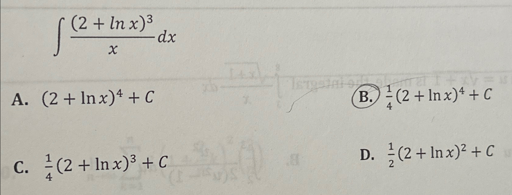 Solved ∫﻿﻿(2+lnx)3xdxA. (2+lnx)4+CB. 14(2+lnx)4+CC. 14(2+lnx | Chegg.com