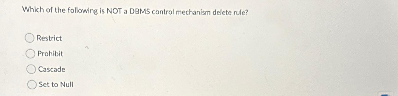 Solved Which of the following is NOT a DBMS control | Chegg.com