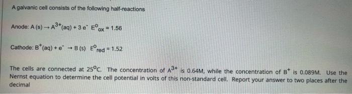 Solved A galvanic cell consists of the following | Chegg.com