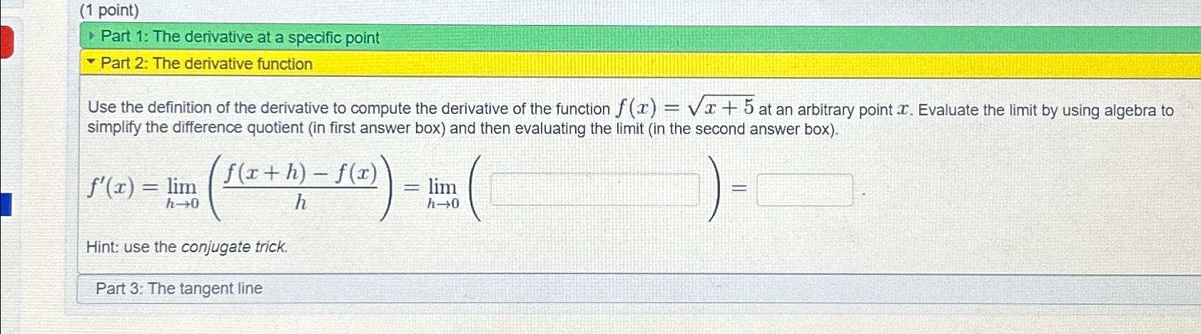 Solved (1 point)Part 1: The derivative at a specific | Chegg.com Solved (1 point)Part 1: The derivative at a specific | Chegg.com