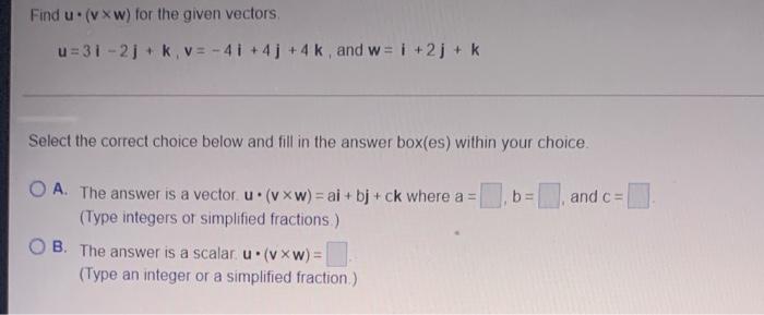 Solved Find u. (vxw) for the given vectors u=31-21. k. V=-41 | Chegg.com