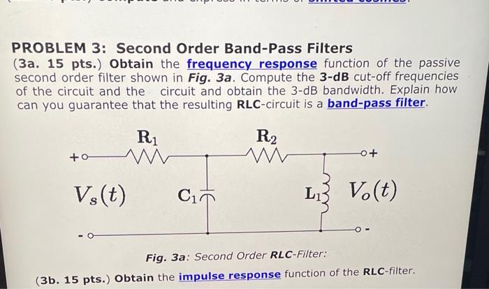 Solved PROBLEM 3: Second Order Band-Pass Filters (3a. 15 | Chegg.com