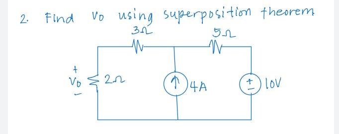 Solved 2 Find Vo using superposition theorem W- W 32 52 + Vo | Chegg.com