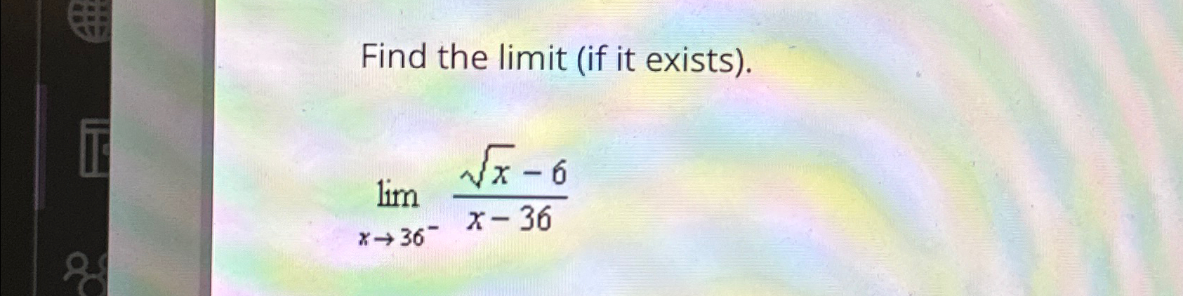 Solved Find the limit (if it exists).limx→36-x2-6x-36 | Chegg.com