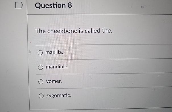 Solved Question 8The cheekbone is called | Chegg.com