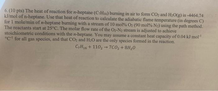 Solved 6. (10pts) The heat of reaction for n-heptane (C7H16) | Chegg.com