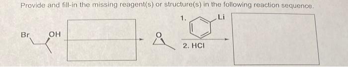 Solved Provide and fill-in the missing reagent(s) or | Chegg.com