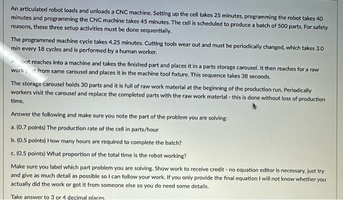 Solved An articulated robot loads and unloads a CNC machine. | Chegg.com