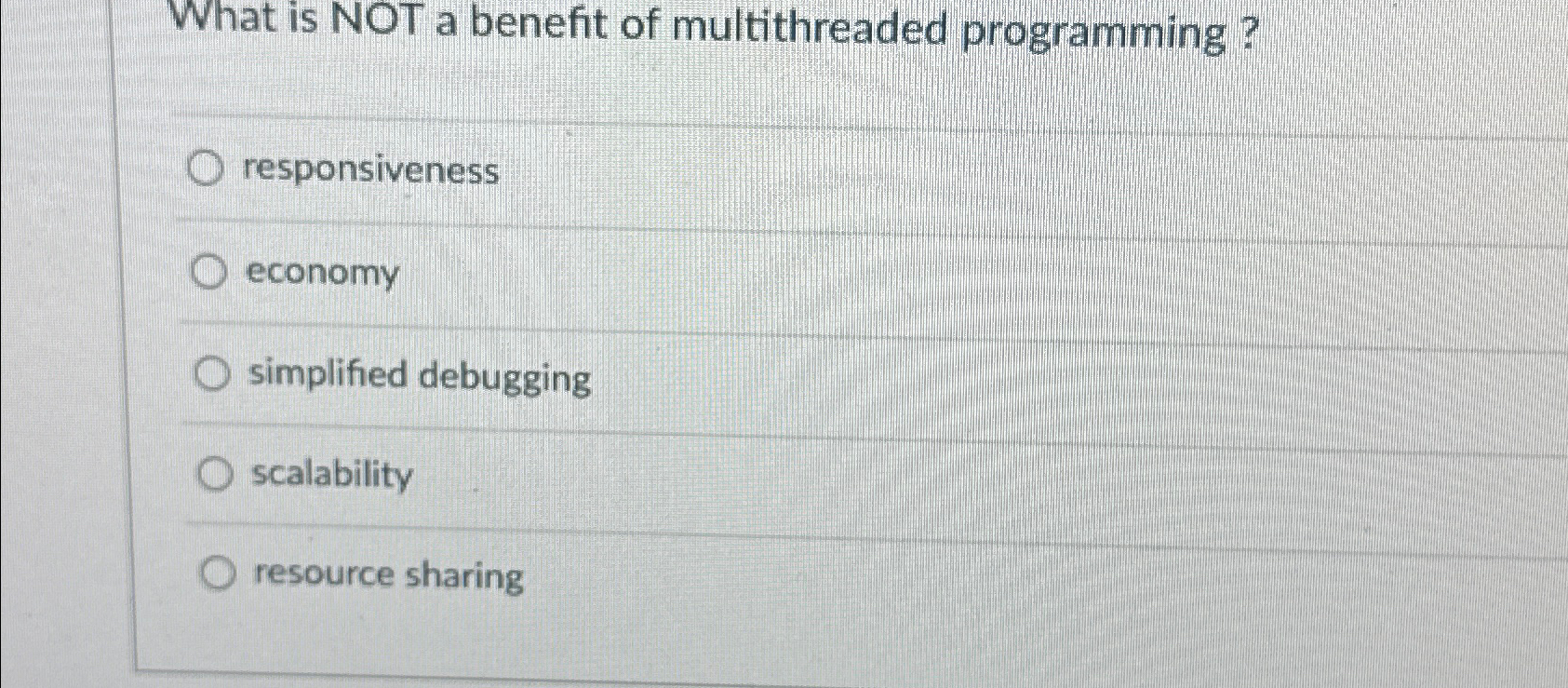 Solved What is NOT a benefit of multithreaded programming | Chegg.com