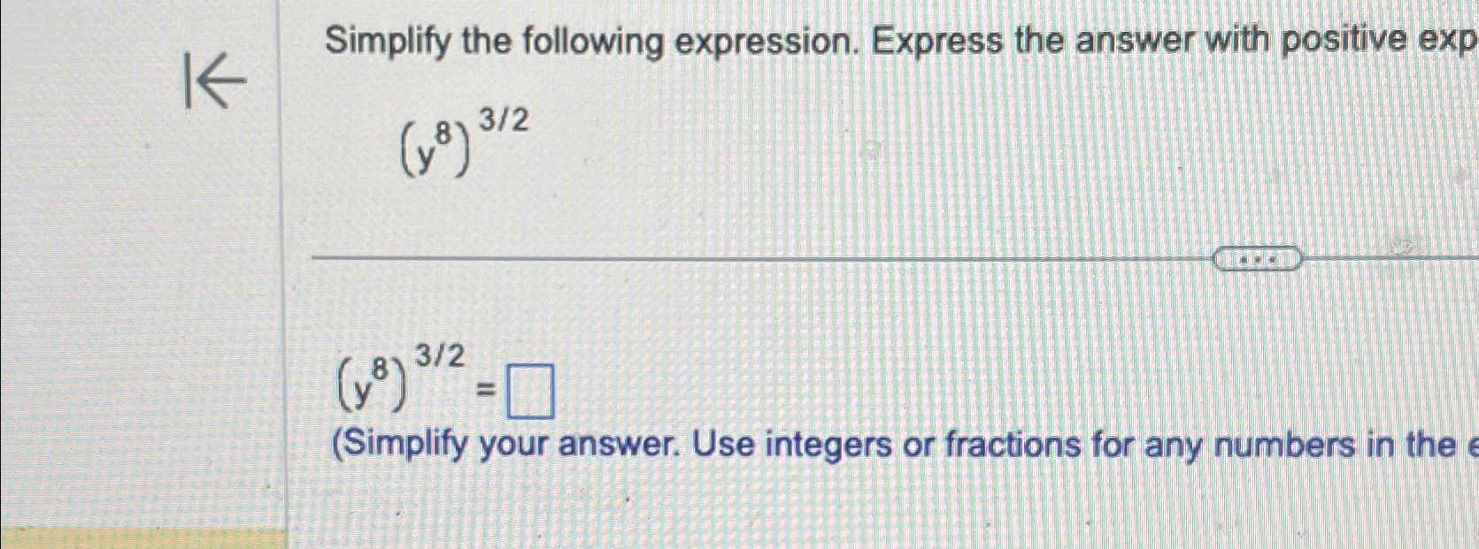 Solved Simplify the following expression. Express the answer | Chegg.com