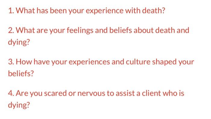 Solved 1. What has been your experience with death? 2. What | Chegg.com