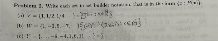 Solved Problem 2. Write each set in set builder notation, | Chegg.com