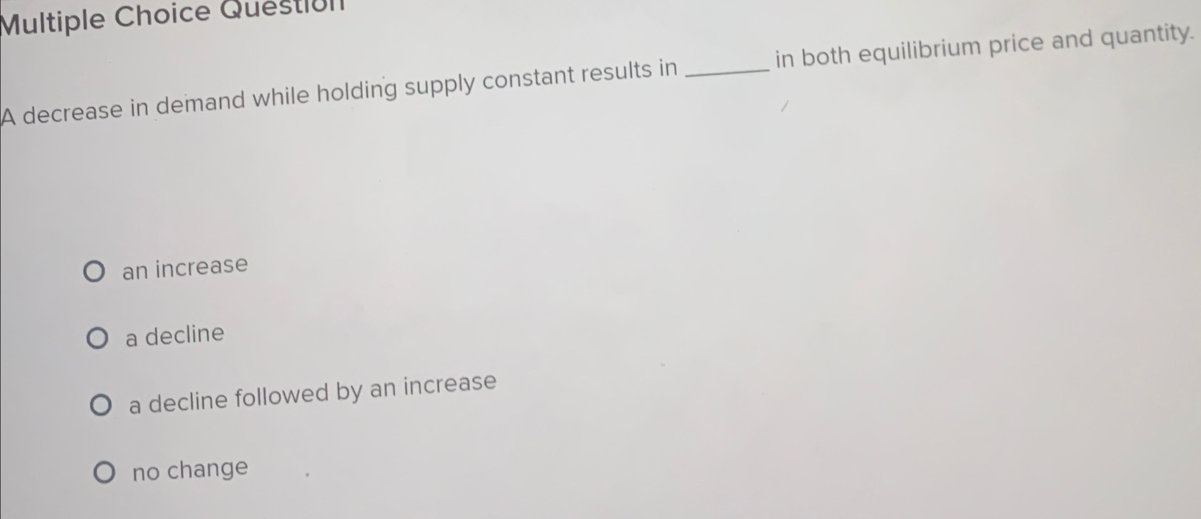 Solved Multiple Choice QuestiomA decrease in demand while | Chegg.com