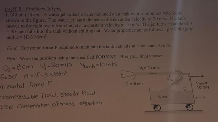 Solved PART B: Problems (80 pis) 1. (40 pts) Given: A water | Chegg.com