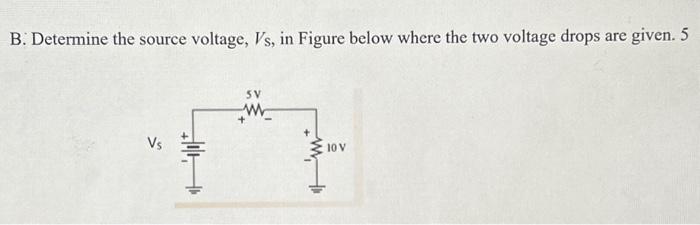 Solved B. Determine the source voltage, Vs, in Figure below | Chegg.com