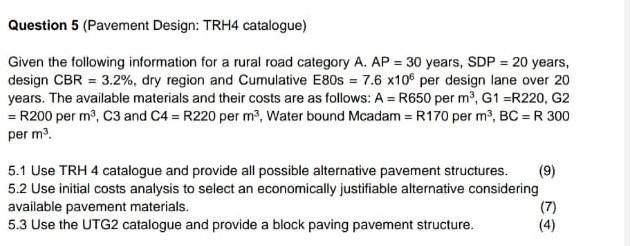 Solved Question 5 (Pavement Design: TRH4 catalogue) Given | Chegg.com