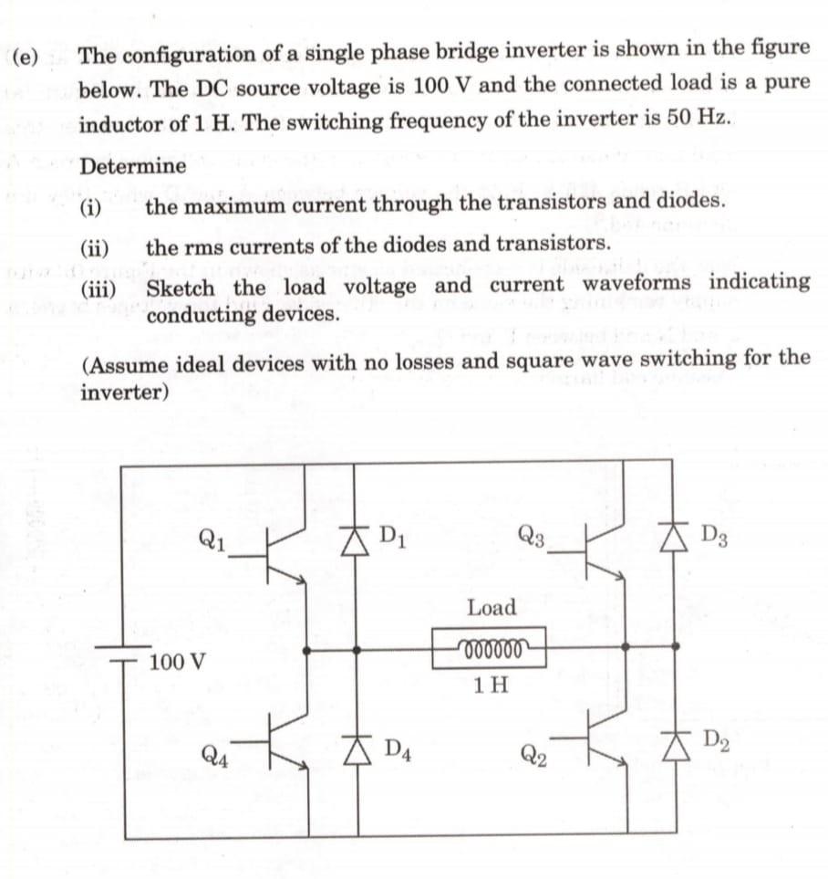 Solved The configuration of a single phase bridge inverter | Chegg.com