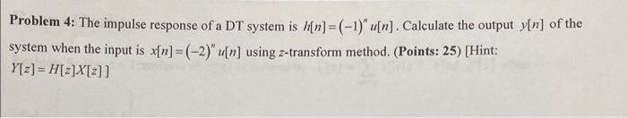 Solved Problem 4: The impulse response of a DT system is | Chegg.com