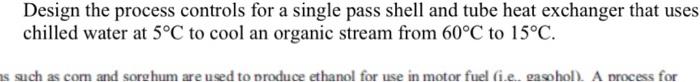Solved Design the process controls for a single pass shell | Chegg.com
