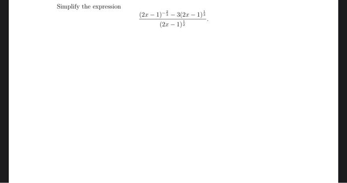 Solved Simplify the expression (2x−1)21(2x−1)−32−3(2x−1)31 | Chegg.com