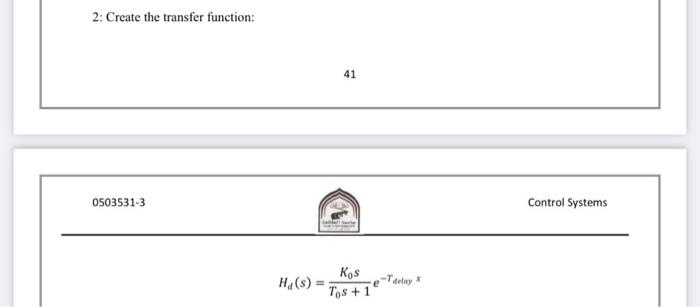 Solved Using MATLAB: 1: Create the transfer function: H,(s) | Chegg.com
