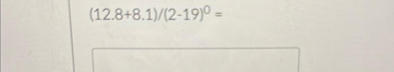 Solved 12.8+8.1(2-19)0= | Chegg.com