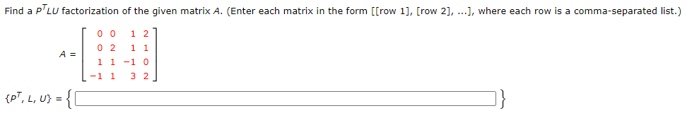 Solved Find a PTLU ﻿factorization of the given matrix A. | Chegg.com