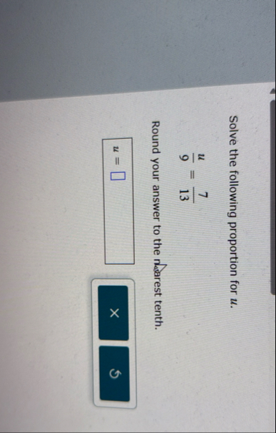 Solved Solve the following proportion for u.u9=713Round your | Chegg.com