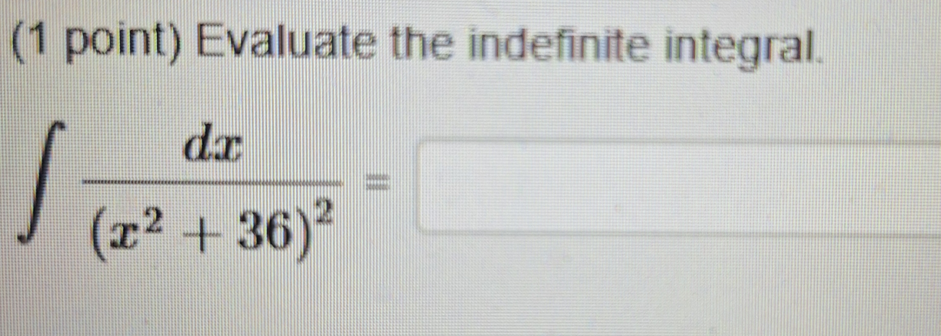Solved (1 ﻿point) ﻿Evaluate the indefinite | Chegg.com