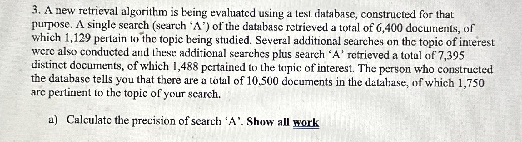 Solved A new retrieval algorithm is being evaluated using a | Chegg.com