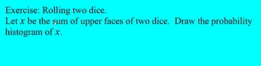 Exercise: Rolling two dice.Let x ﻿be the sum of upper | Chegg.com