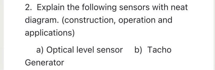 Solved 2. Explain the following sensors with neat diagram. | Chegg.com
